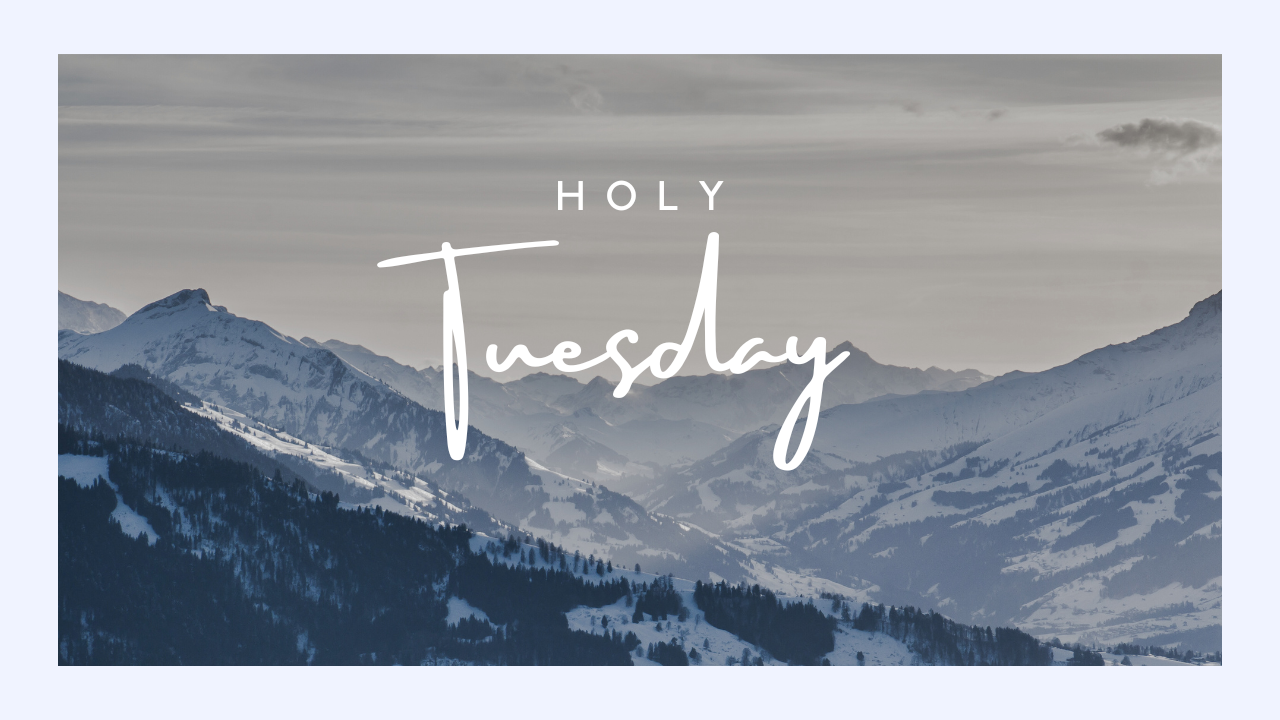 Holy Tuesday – Mosaic Church